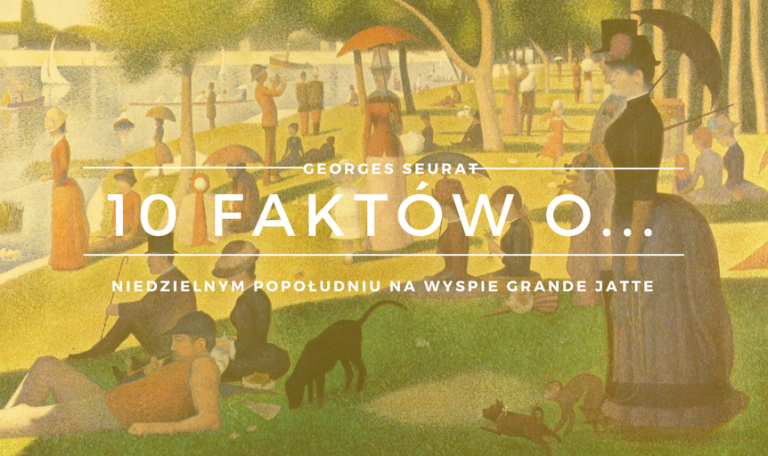 10 facts about the George Seurat’s most famous painting – CACOFONIA
